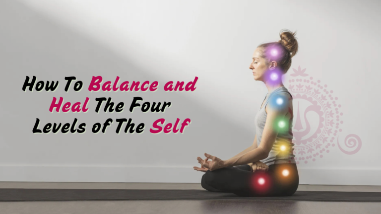 How To Balance and Heal The Four Levels of The Self | Himalayan Yog Ashram